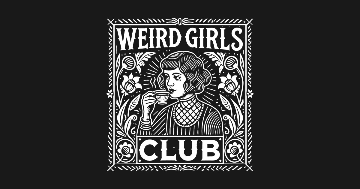 Weird Girls Club Vintage Tea Lady Art - Weird Girls Club - T-Shirt ...