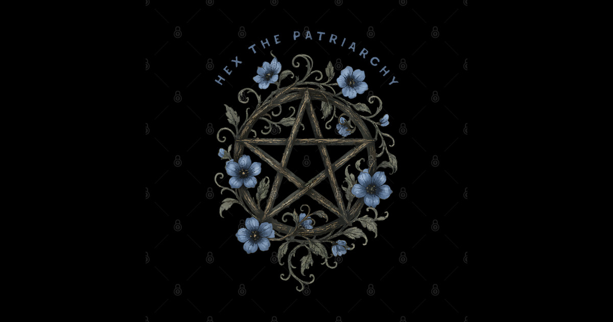 Hex The Patriarchy - Witchcore With Pentacle Blue Flowers - Witchcore ...