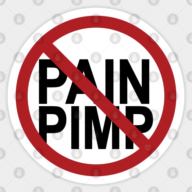 No Pain Pimps Resist by Design Series - Pain - Sticker | TeePublic