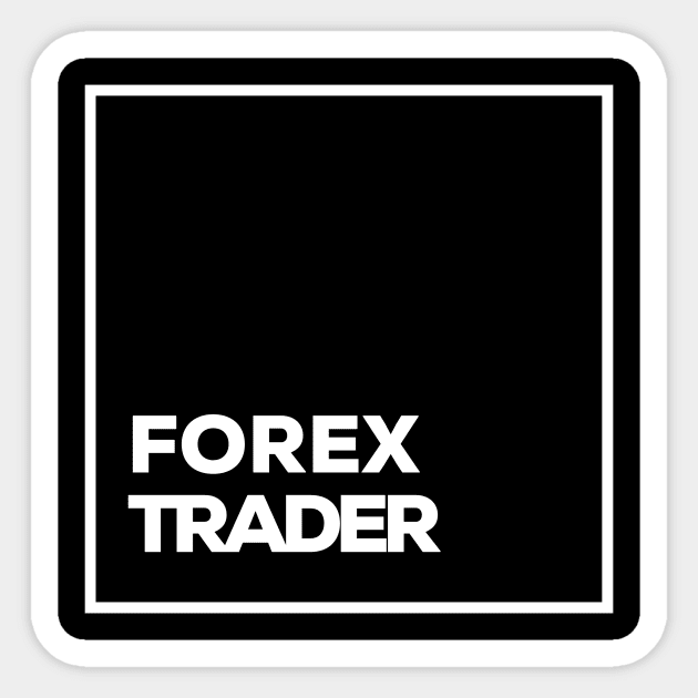 Forex Trader Square Box - Forex Trader - Sticker | TeePublic