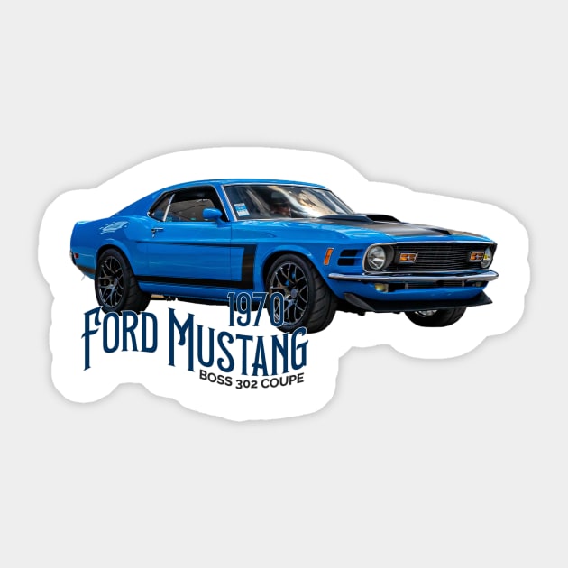 1970 Ford Mustang Boss 302 Coupe - 1970 Ford Mustang Boss 302 Coupe ...