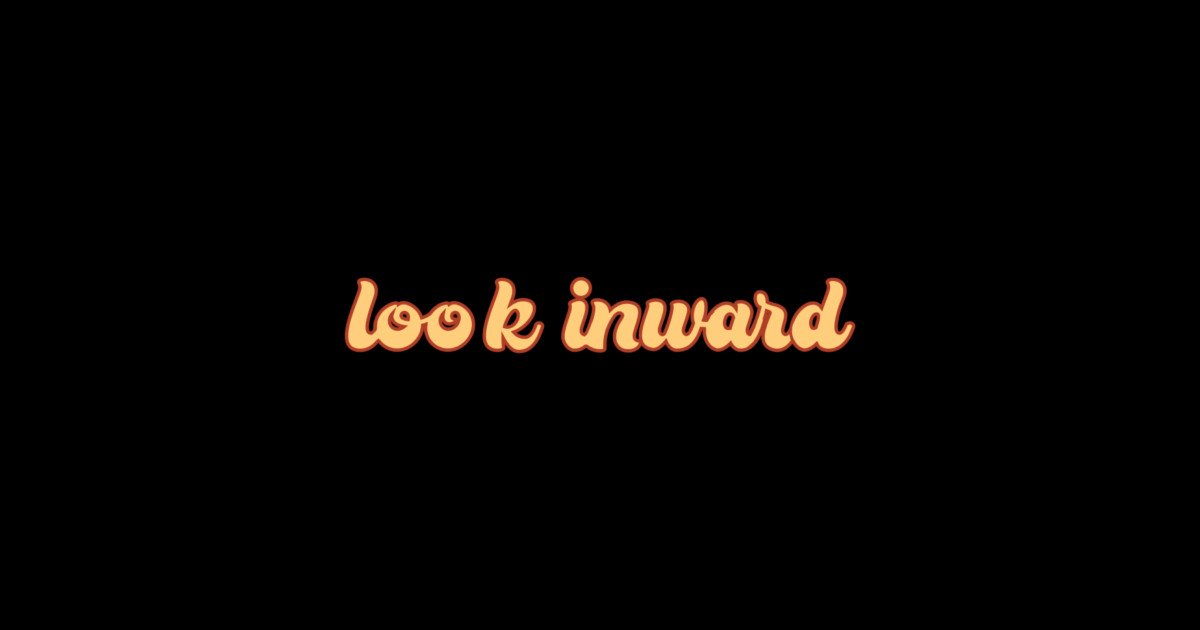 Look Inward - Hot - Sticker | TeePublic