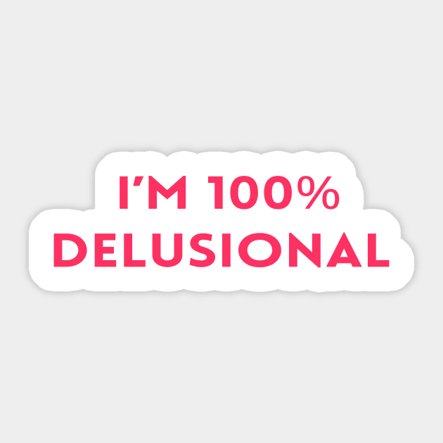 I'm 100% delusional tiktok viral meme cool tshirt design pink girly ...
