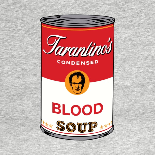 Tarantino's Blood Soup - Tarantino - T-Shirt | TeePublic