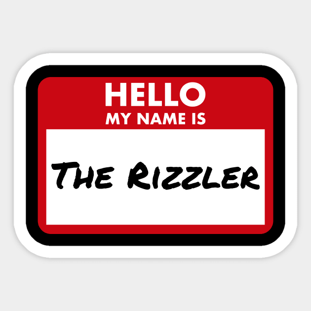The Rizzler- a funny nametag design - Rizzler - Sticker | TeePublic