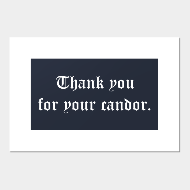 Thank You for Your Candor - Podcast Merch - Posters and Art Prints ...