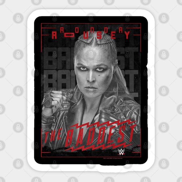 Ronda Rousey The Baddest Poster - Ronda Rousey - Sticker | TeePublic