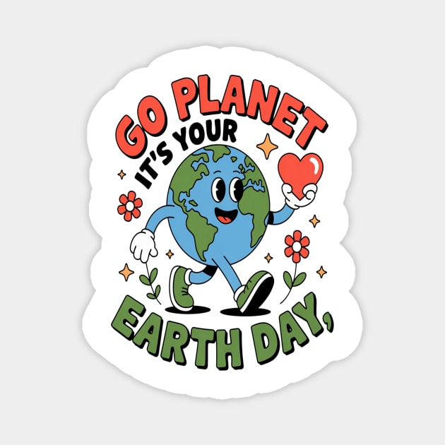 Go Planet Its Your Earth Day 2025 - Go Planet Its Your Earth Day 2025 ...