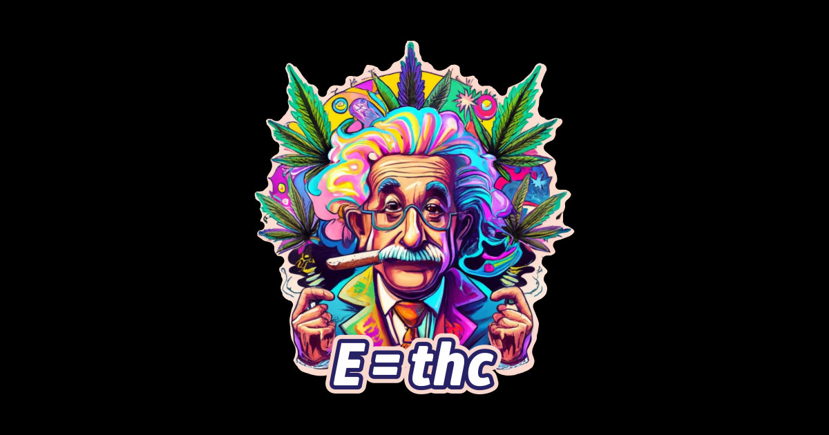 Energy Einstein Cannabis - Cannabis - Sticker | TeePublic
