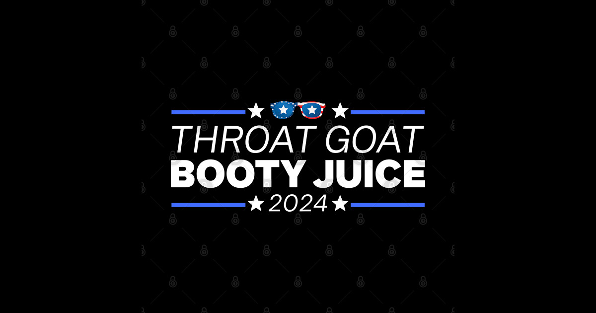 Throat Goat Booty Juice 2024 - Throat Goat Booty Juice - Sticker ...