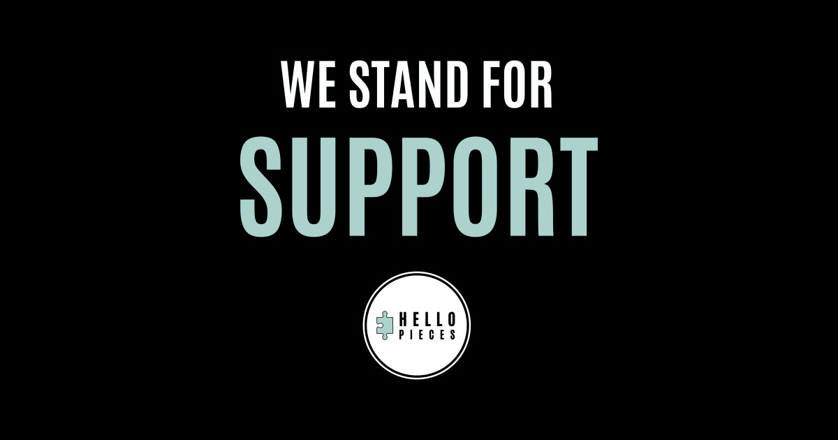 We Stand for Support - Hello Pieces - Posters and Art Prints | TeePublic
