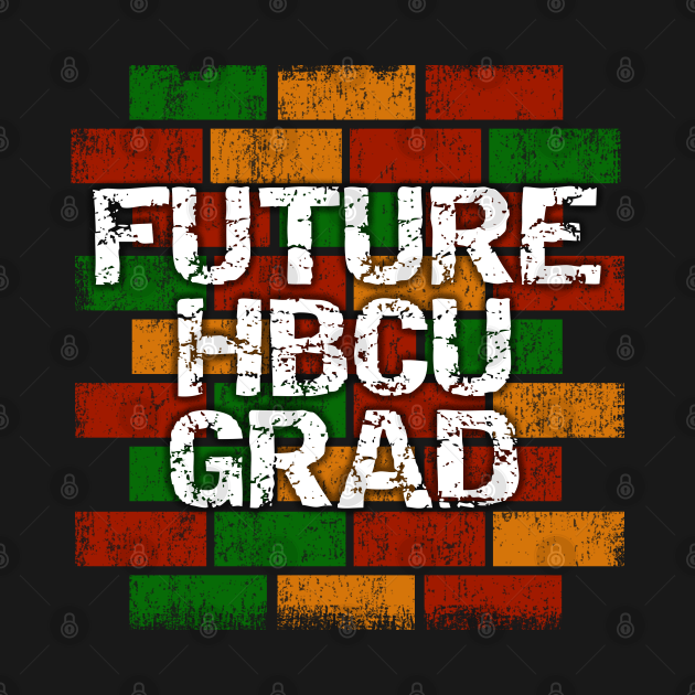 Future HBCU Grad Graffiti - Future Hbcu Grad - T-Shirt | TeePublic