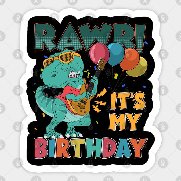 Rawr it's my birthday - Birthday - Sticker | TeePublic
