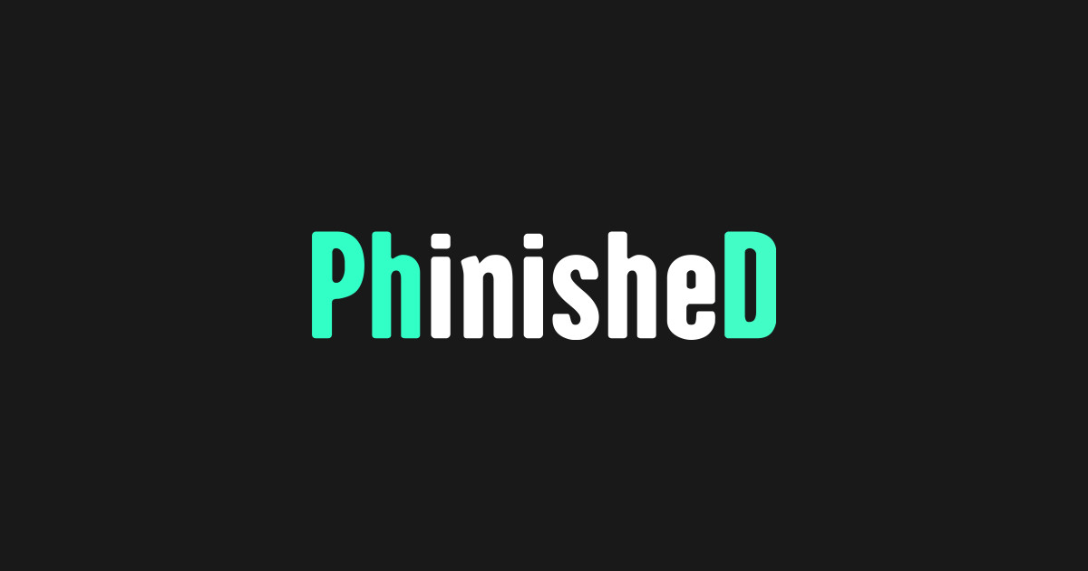 Phinished - Funny PhD Student Design - Phd - T-Shirt | TeePublic