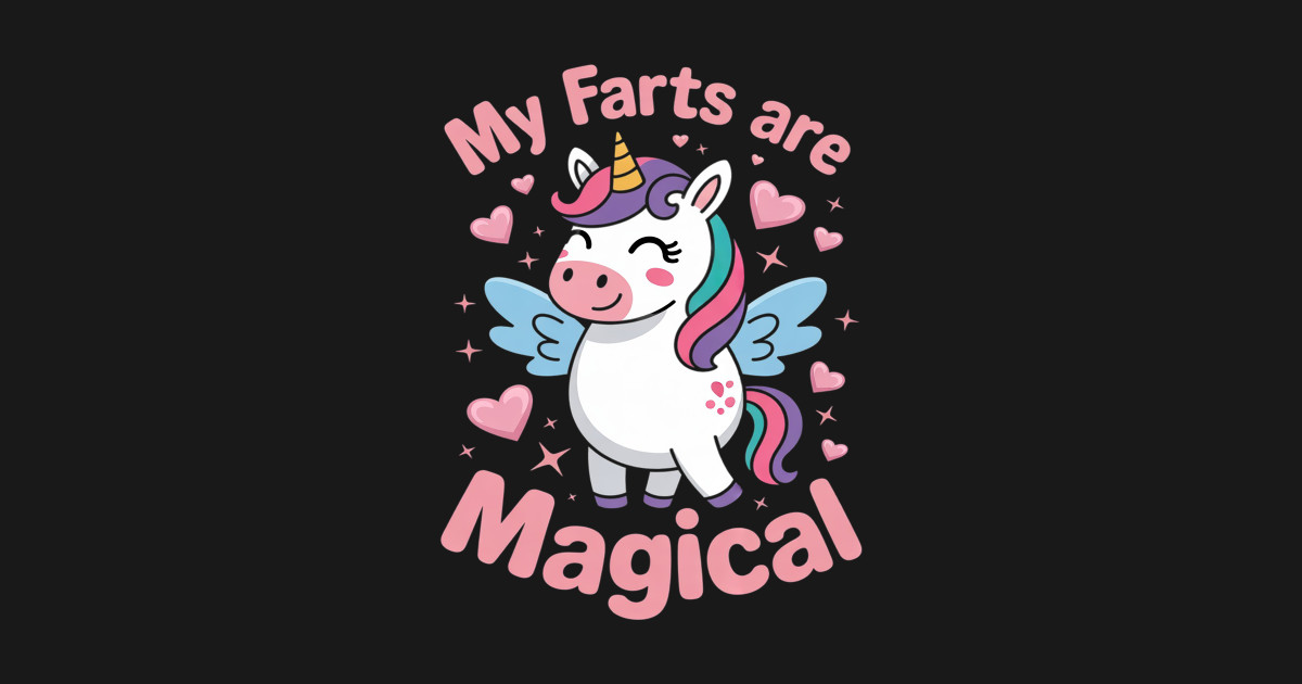 Womens MY FARTS ARE MAGICAL unicorn gag - Womens My Farts Are Magical ...