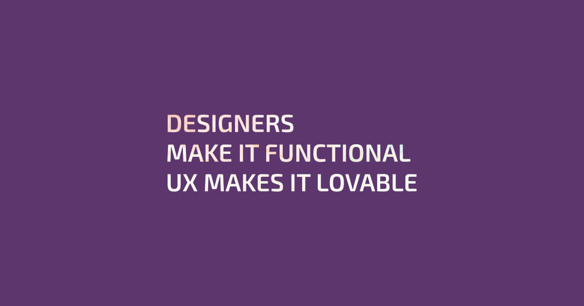 UX makes it lovable | For UI/UX designer - Ui Ux - T-Shirt | TeePublic