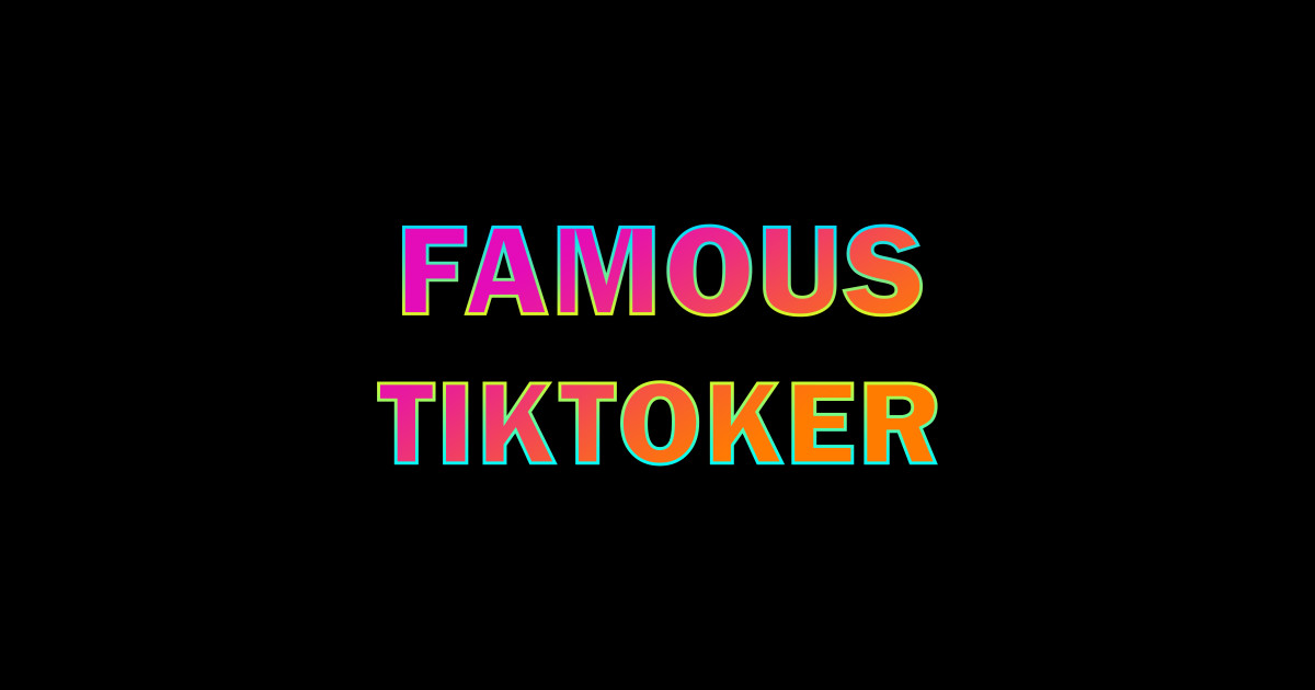 Famous tiktoker - Famous Tiktoker - Sticker | TeePublic