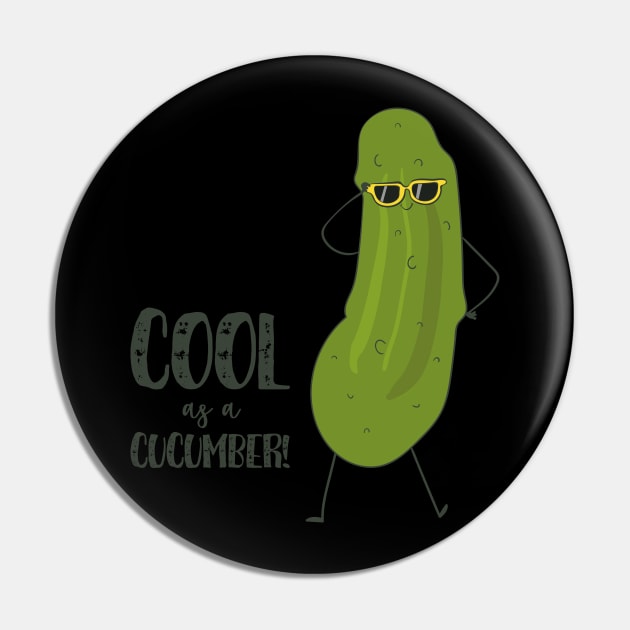 Cool As A Cucumber! Funny Cool Cucumber - Funny Gifts - Pin | TeePublic