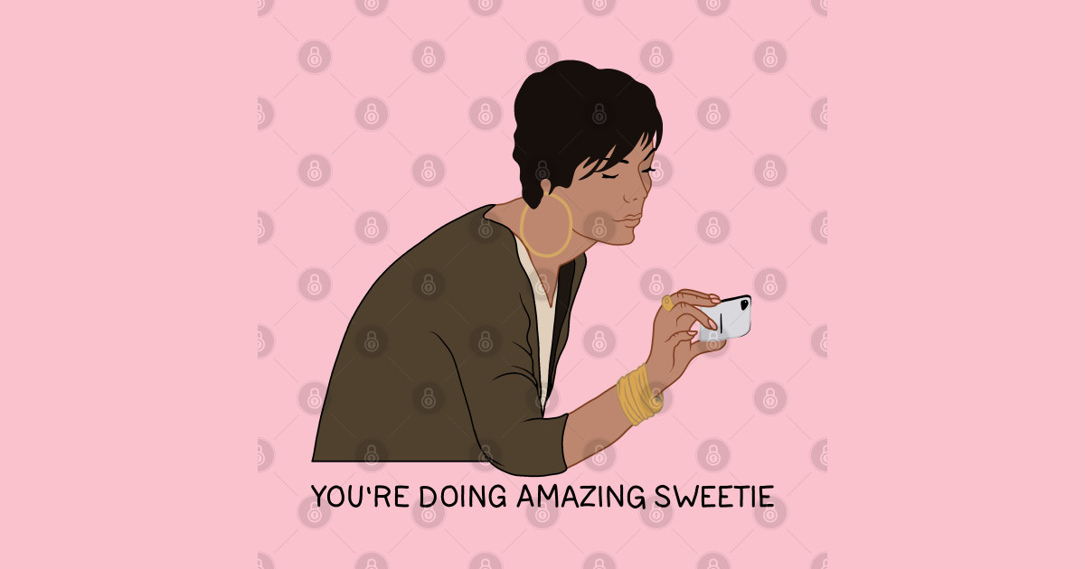 You're Doing Amazing, Sweetie - Youre Doing Amazing Sweetie - Posters ...