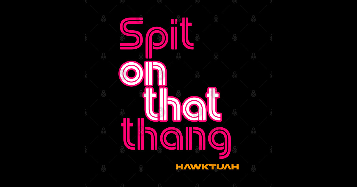 Hawk Tuah - Spit On That Thang - Hot Pink Neon Colored - Hawk Tuah ...
