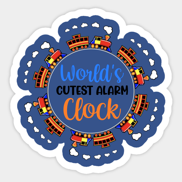 World's Cutest Alarm Clock Trains - Train - Sticker | TeePublic