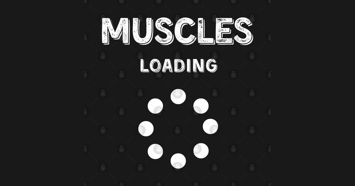 Muscles Loading - Gym Wear - T-Shirt | TeePublic