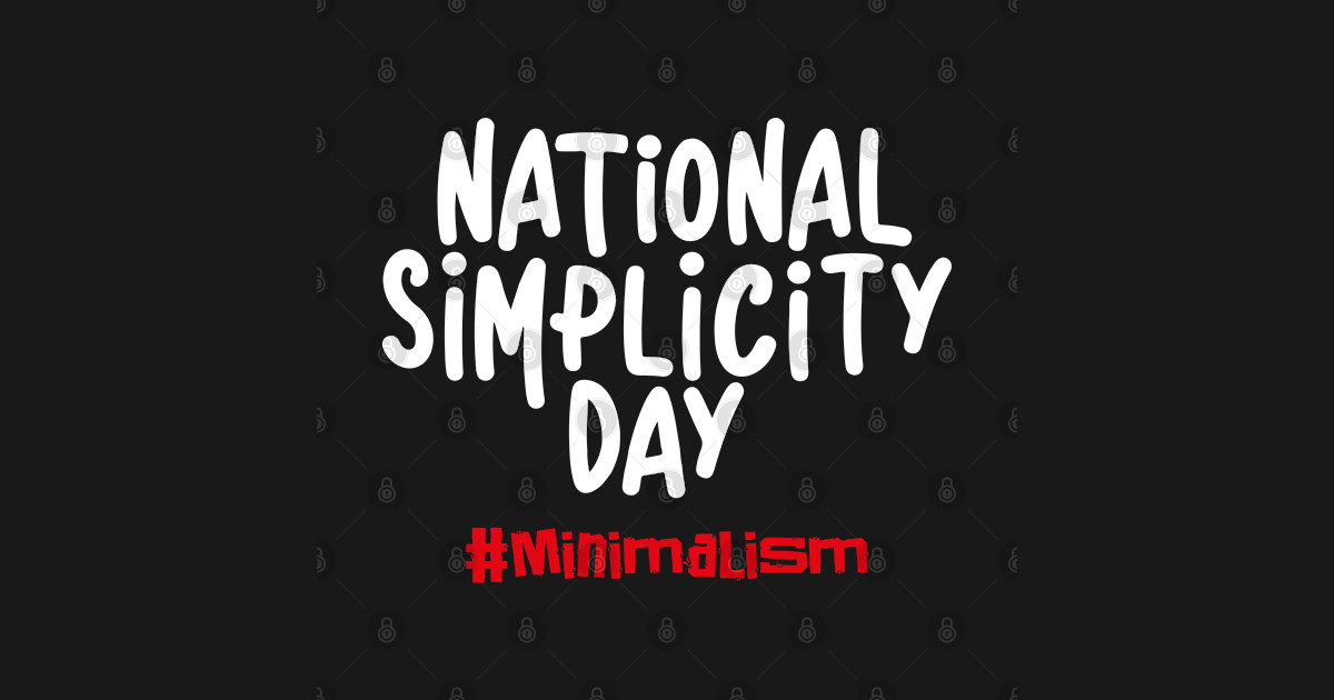 National Simplicity Day – July - Minimalism - T-Shirt | TeePublic