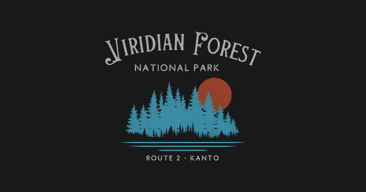 Viridian Forest National Park - Viridian Forest National Park - T-Shirt ...