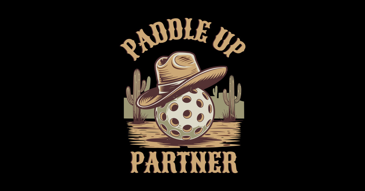 Paddle Up Partner Pickleball Cowgirl Western Pickleball Paddle - Paddle Up Partner - Posters and ...