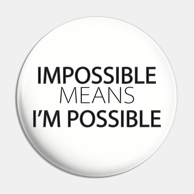 "Impossible Means I'm Possible" Typography Design. - Clothing Design ...