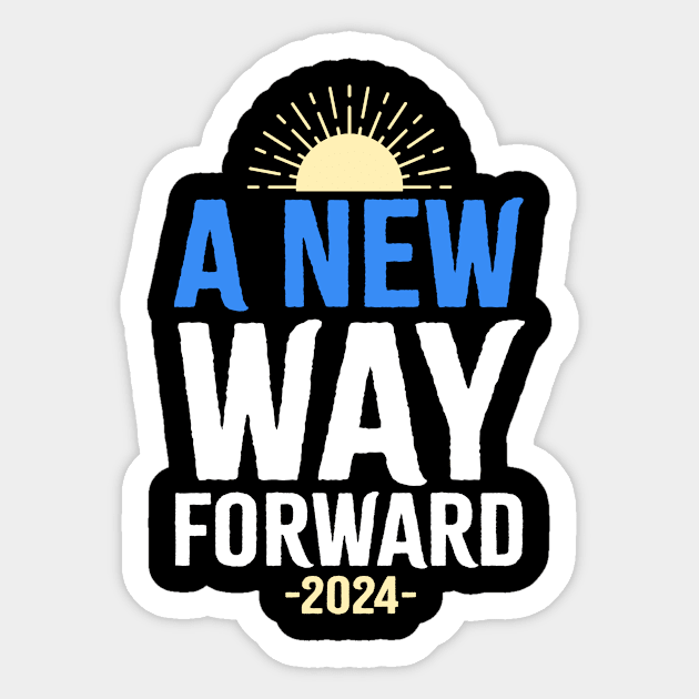A New Way Forward - A New Way Forward - Sticker | TeePublic