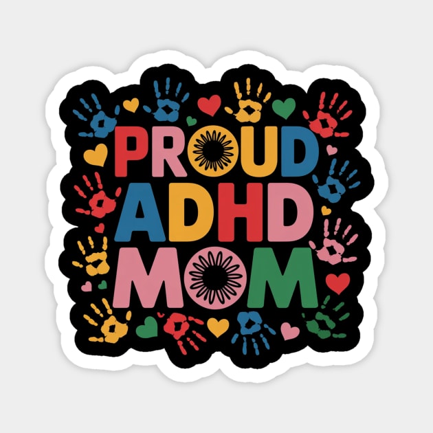 Proud ADHD Mom ADHD and Autism Awareness Day - Proud Adhd - Magnet ...