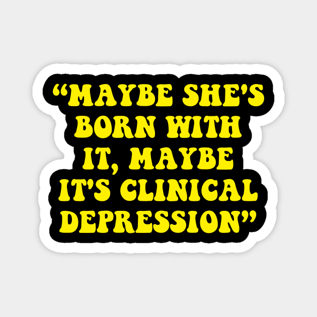Maybe She's Born With It Maybe It's Clinical Depression - Clinical ...