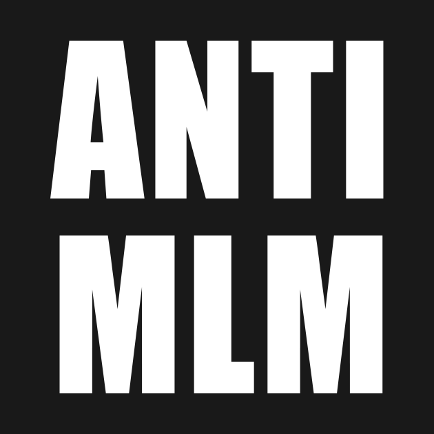 Anti MLM - Anti Mlm - Tank Top | TeePublic Anti MLM - Anti Mlm - Tank Top | TeePublic