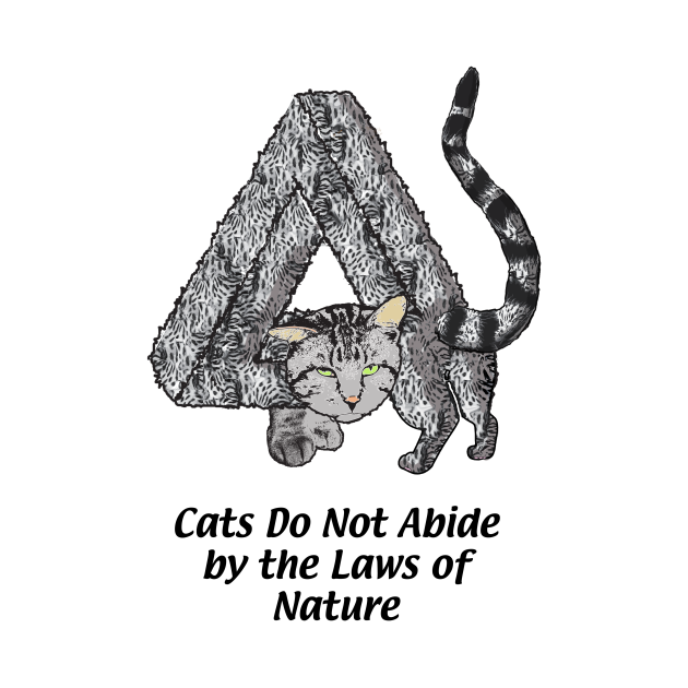 Cats Do Not Abide By The Laws Of Nature Fluffy Mug Teepublic