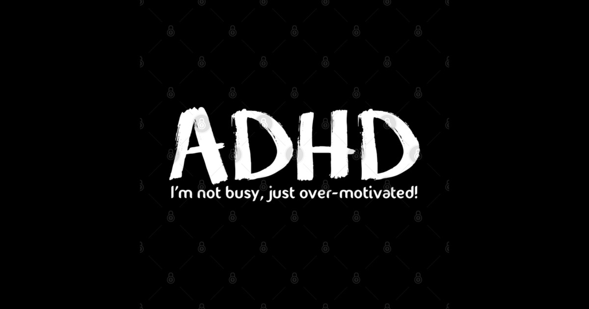 ADHD - Adhd Funny Quotes - Sticker | TeePublic