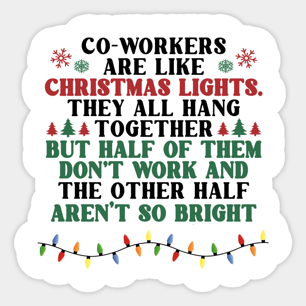 Coworkers Are Like Christmas Lights They All Hang Together Funny Xmas ...