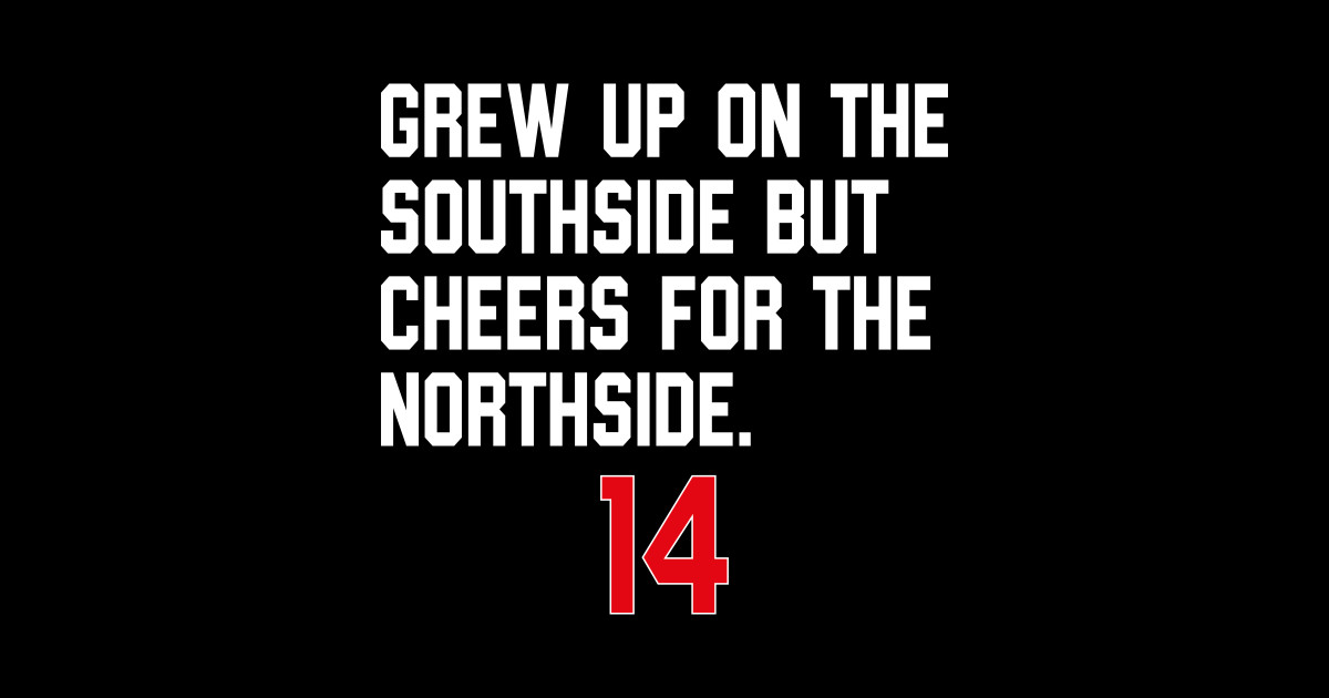 grew up on the southside but cheers for the northside - Grew Up On The ...