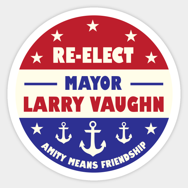 Re-Elect Larry Vaughn - Jaws - Sticker | TeePublic