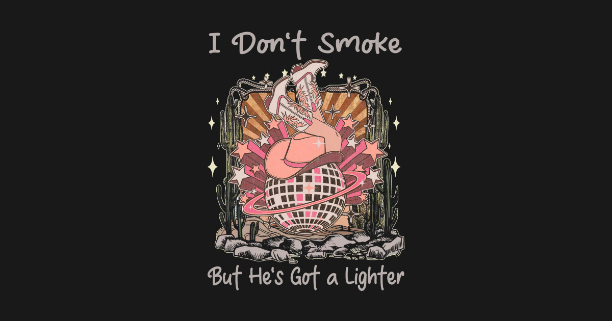 I Don't Smoke But He's Got a Lighter Cowgirl Boot Ball - Weak End ...