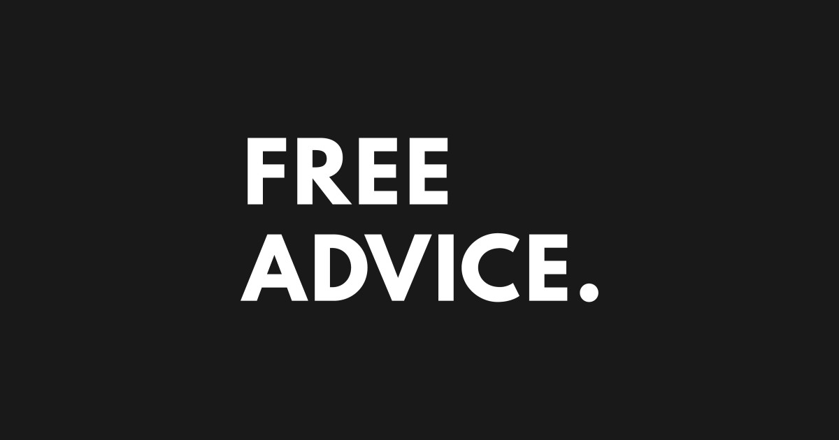 Free Advice - Free - T-Shirt | TeePublic