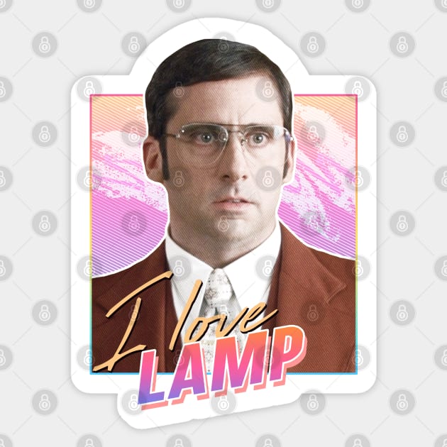 I love lamp - Anchorman - Anchorman - Sticker | TeePublic