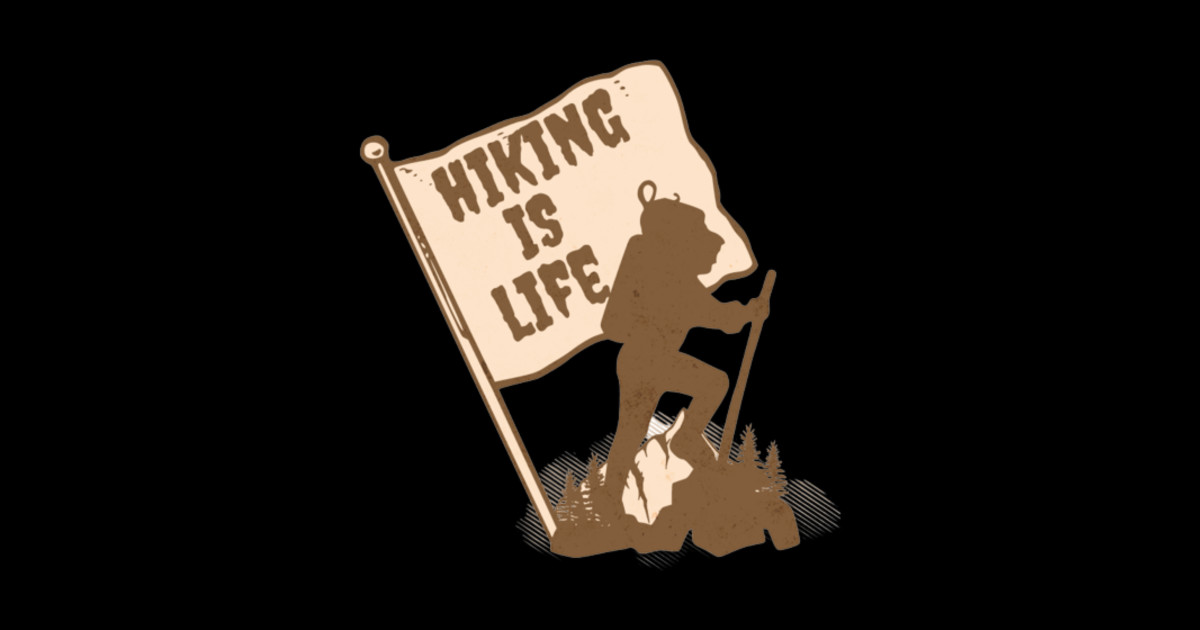 Hiking Is Life - Hiking - Sticker | TeePublic
