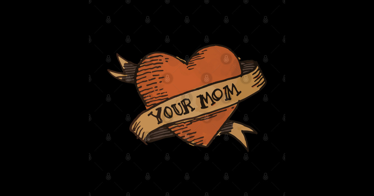 Your Mom - Tattoos - Sticker | TeePublic