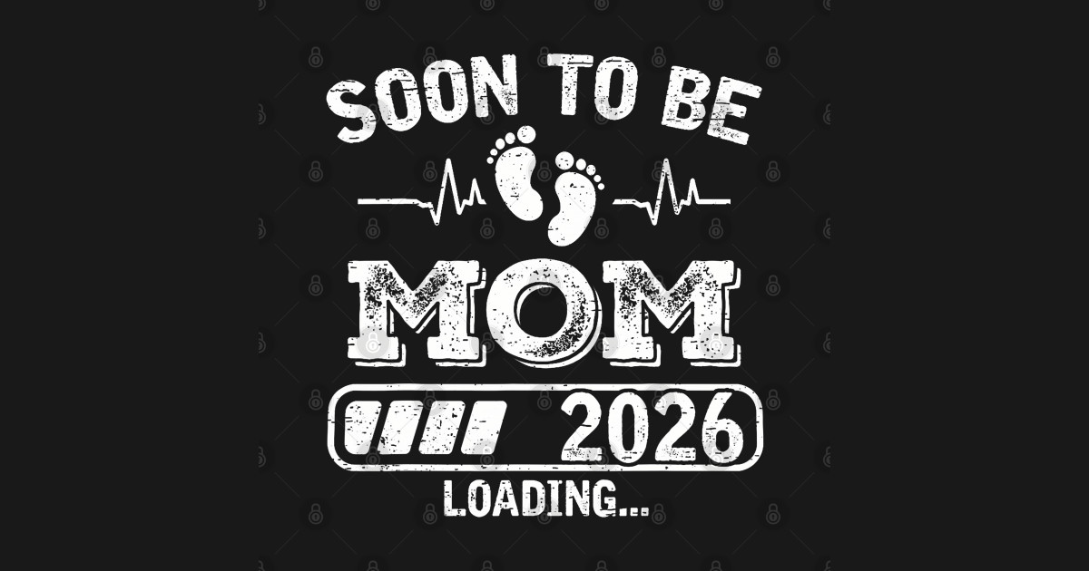 Soon To Be Mom 2026 Loading Funny Pregnancy Announce t - Baby Bump - T ...