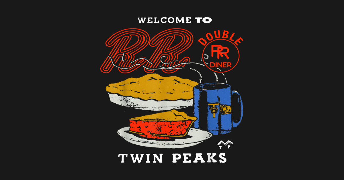 Welcome to the Double R Diner Coffee and Pie - Twin Peaks - T-Shirt ...