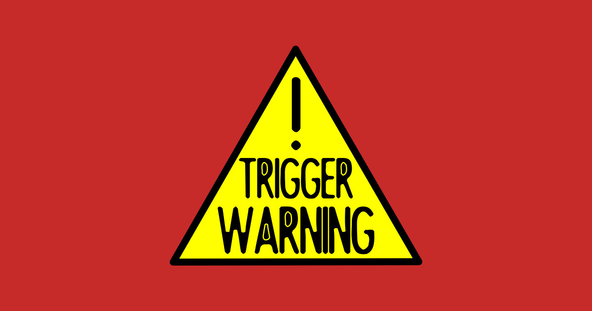 TRIGGER WARNING - Trigger Warning - T-Shirt | TeePublic
