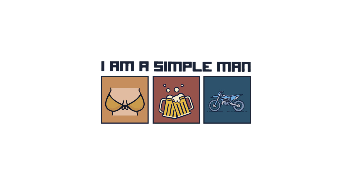I am a simple man dirt bike shirt - I Am A Simple Man Dirt Bike - T ...