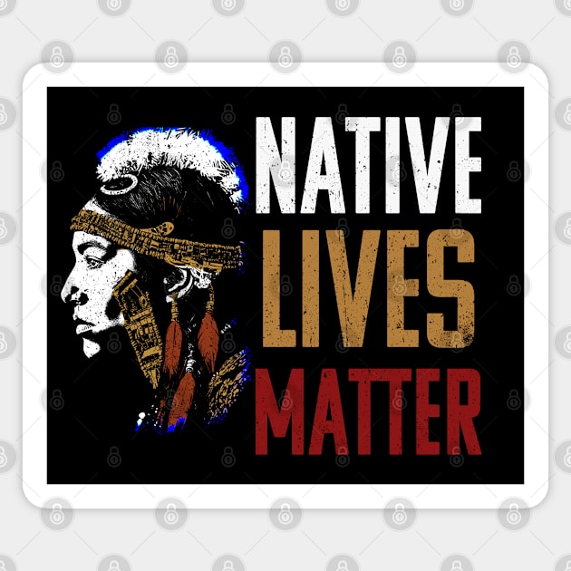NATIVE LIVES MATTER vintage - Indigenous - Sticker | TeePublic