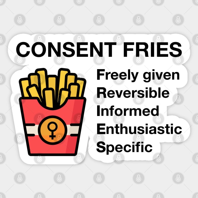 Consent FRIES - Consensual Sex - Consent - Sticker | TeePublic